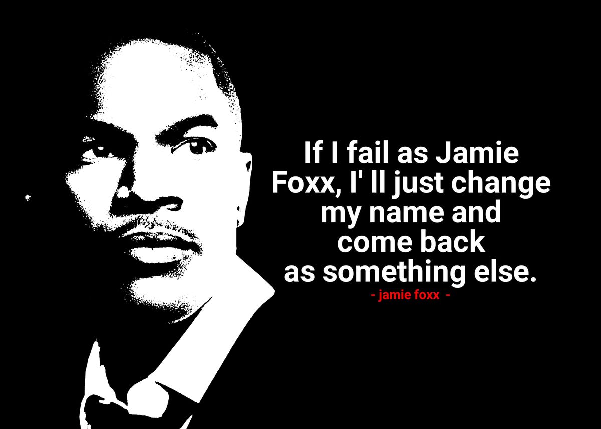 'jamie foxx quotes' Poster by Muhammad Ardian Art | Displate