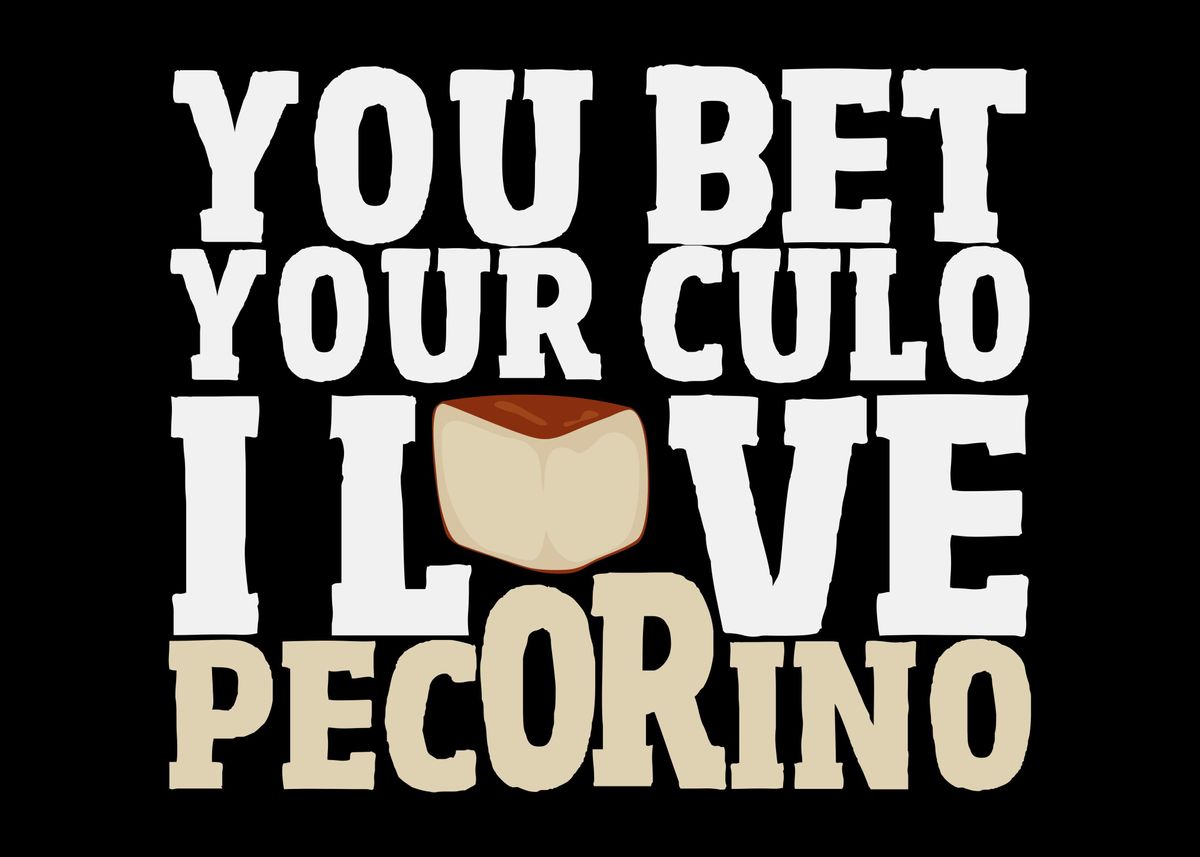 'Pecorino Love Saying Joke' Poster by DesignatedDesigner | Displate