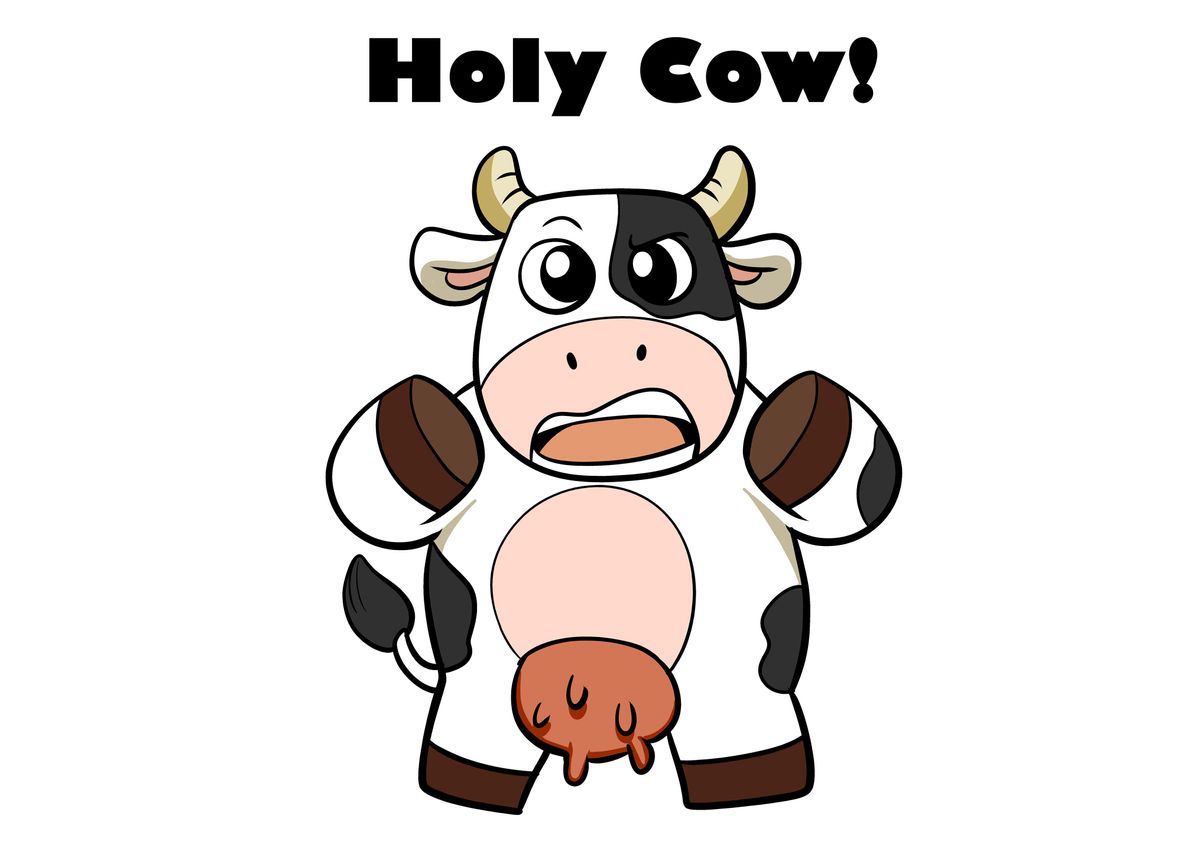 'Holy Cow' Poster by WildSloths | Displate
