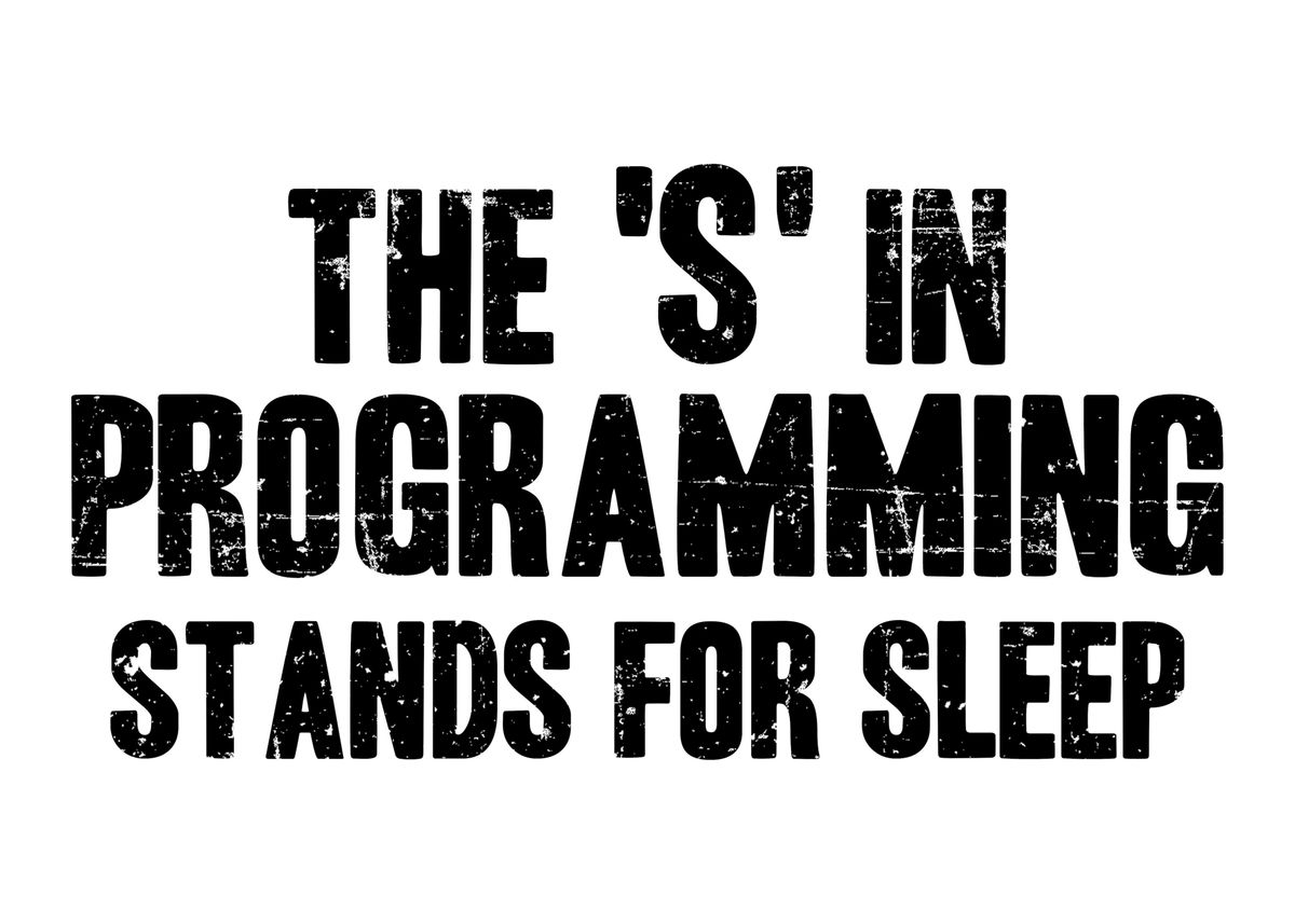 'Programming Sleep' Poster, picture, metal print, paint by dkuehnha ...