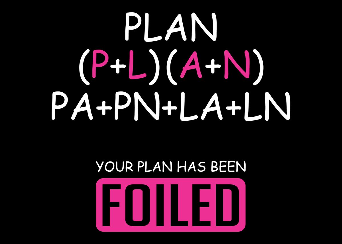 'Plan Was Foiled Organizer ' Poster, picture, metal print, paint by ...