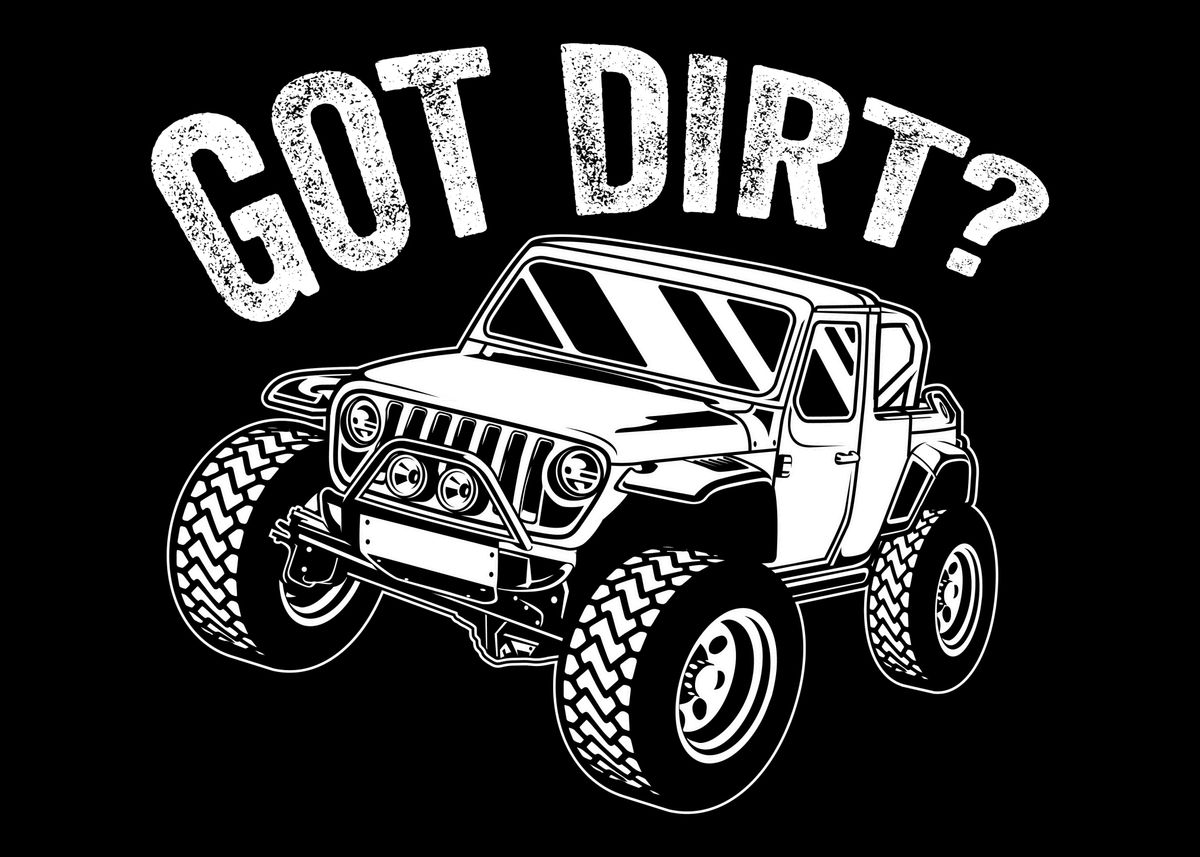 'Got Dirt Off Road Gift 4x4' Poster, picture, metal print, paint by ...