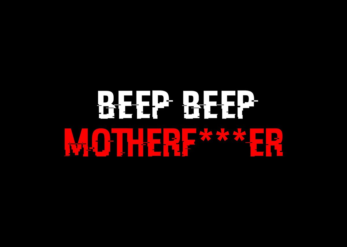 'Beep Beep Funny Meme Mothe' Poster, picture, metal print, paint by ...
