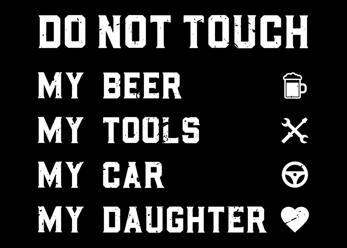 'Do Not Touch My Daughter' Poster, picture, metal print, paint by ...