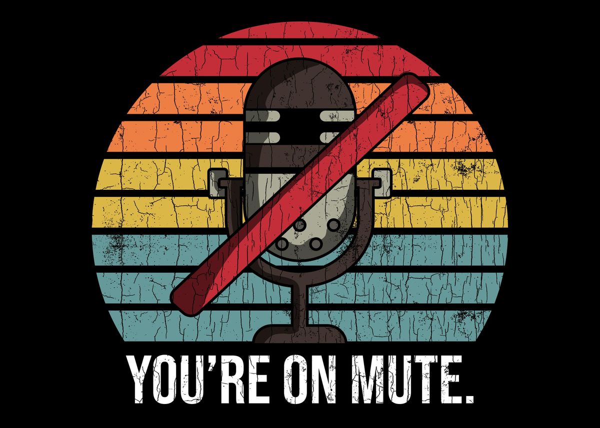 'Youre On Mute Apparel Vid' Poster by OffPlate Designs | Displate
