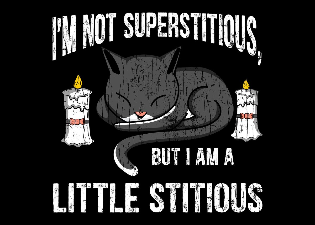 'Im Not Superstitious But ' Poster, picture, metal print, paint by ...