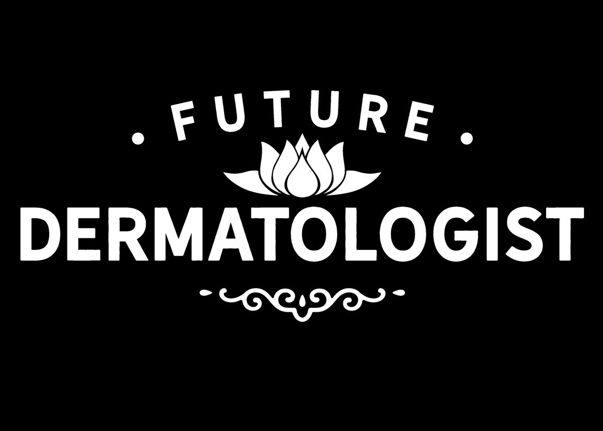 'Future Dermatologist' Poster, picture, metal print, paint by ...