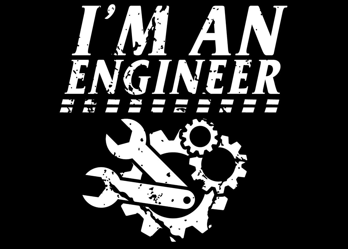 'Im an Engineer' Poster by dr3designs | Displate