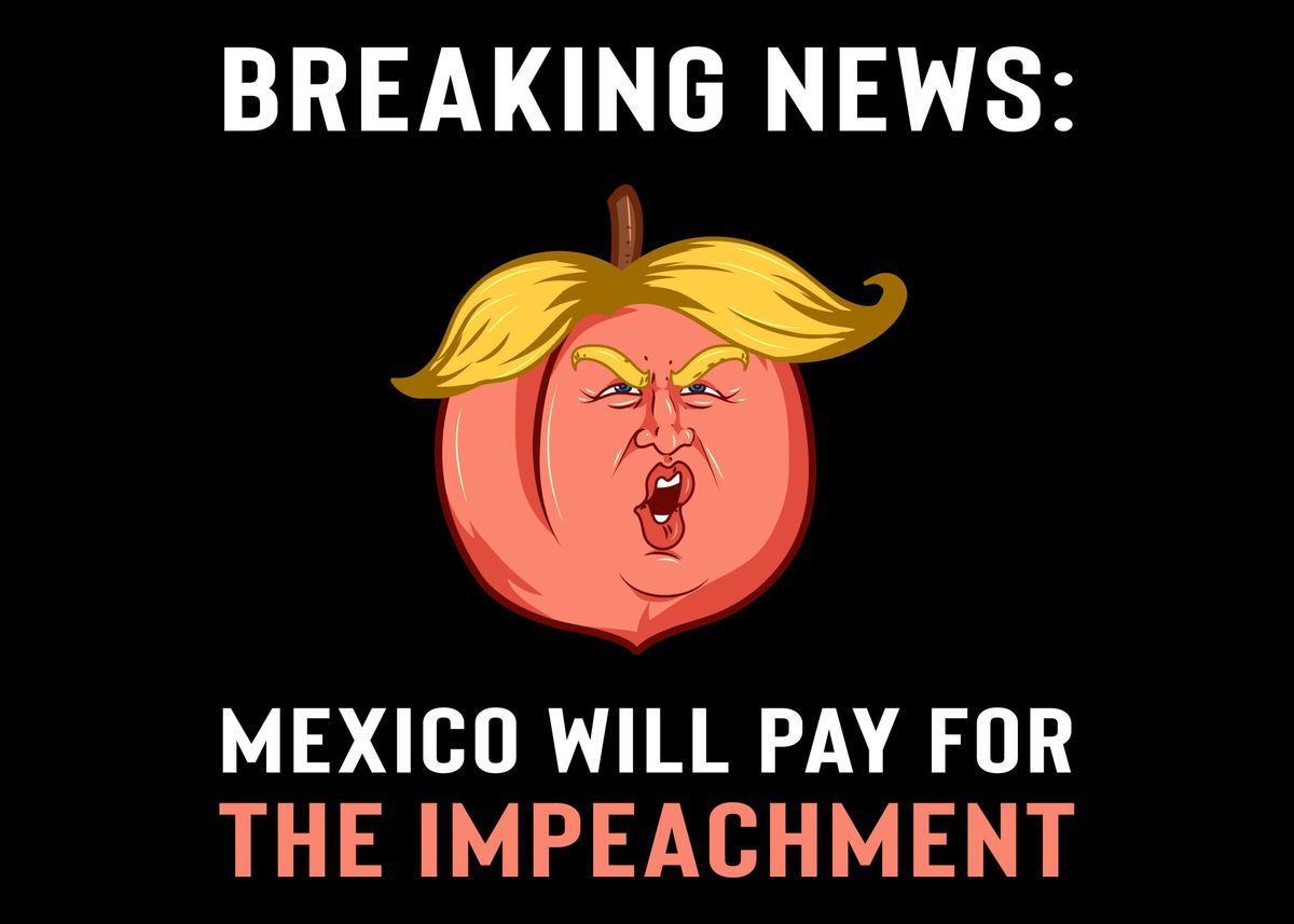 'Impeachment AntiTrump' Poster, picture, metal print, paint by ...