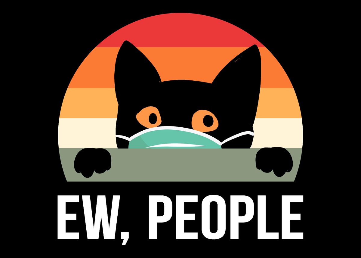 'Ew People Cat Cat Owner Gi' Poster, picture, metal print, paint by ...