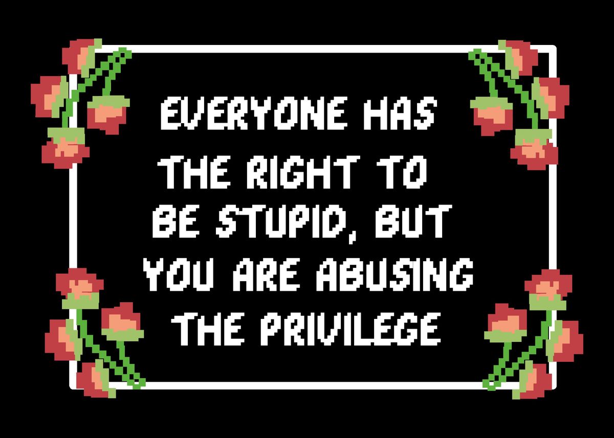 'Abusing Privilege Funny Pe' Poster, picture, metal print, paint by ...