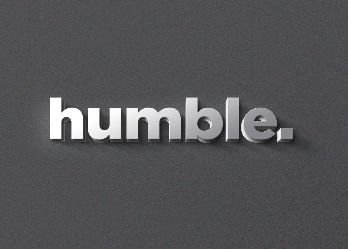 'Humble' Poster, picture, metal print, paint by Trending Awesome ...
