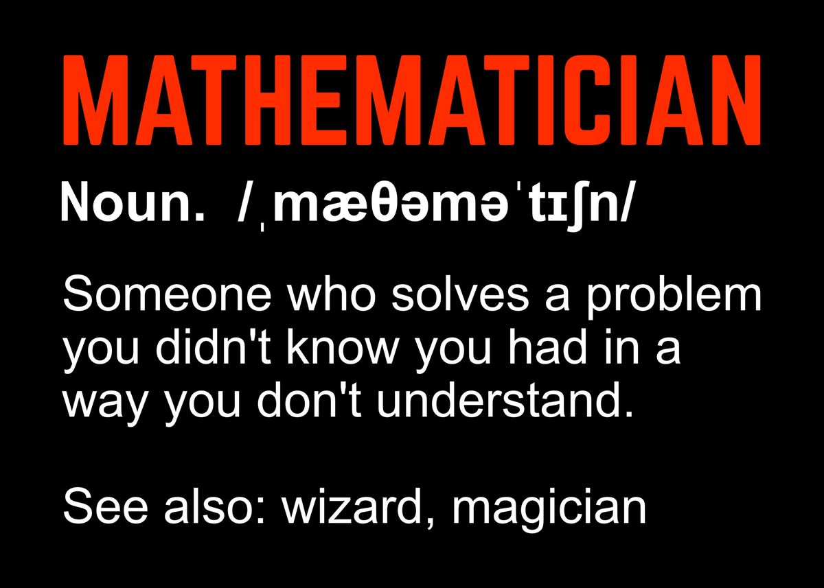 'Mathematician Definition' Poster, picture, metal print, paint by ...
