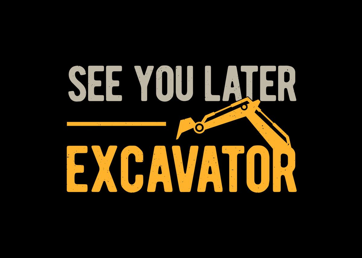 'Funny Excavator' Poster, picture, metal print, paint by Visualz | Displate