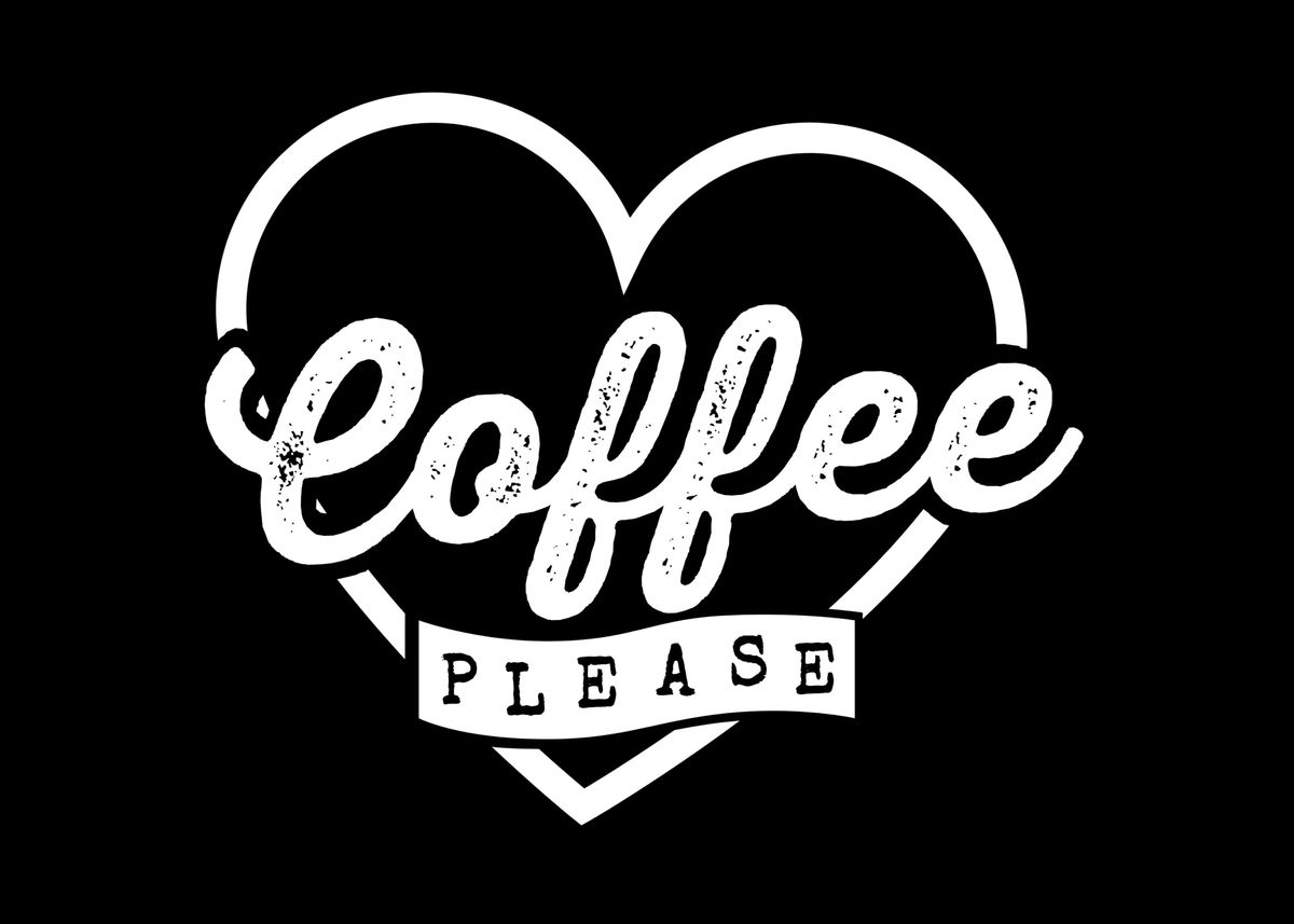 'COFFEE PLEASE' Poster, picture, metal print, paint by teehowa timlset ...