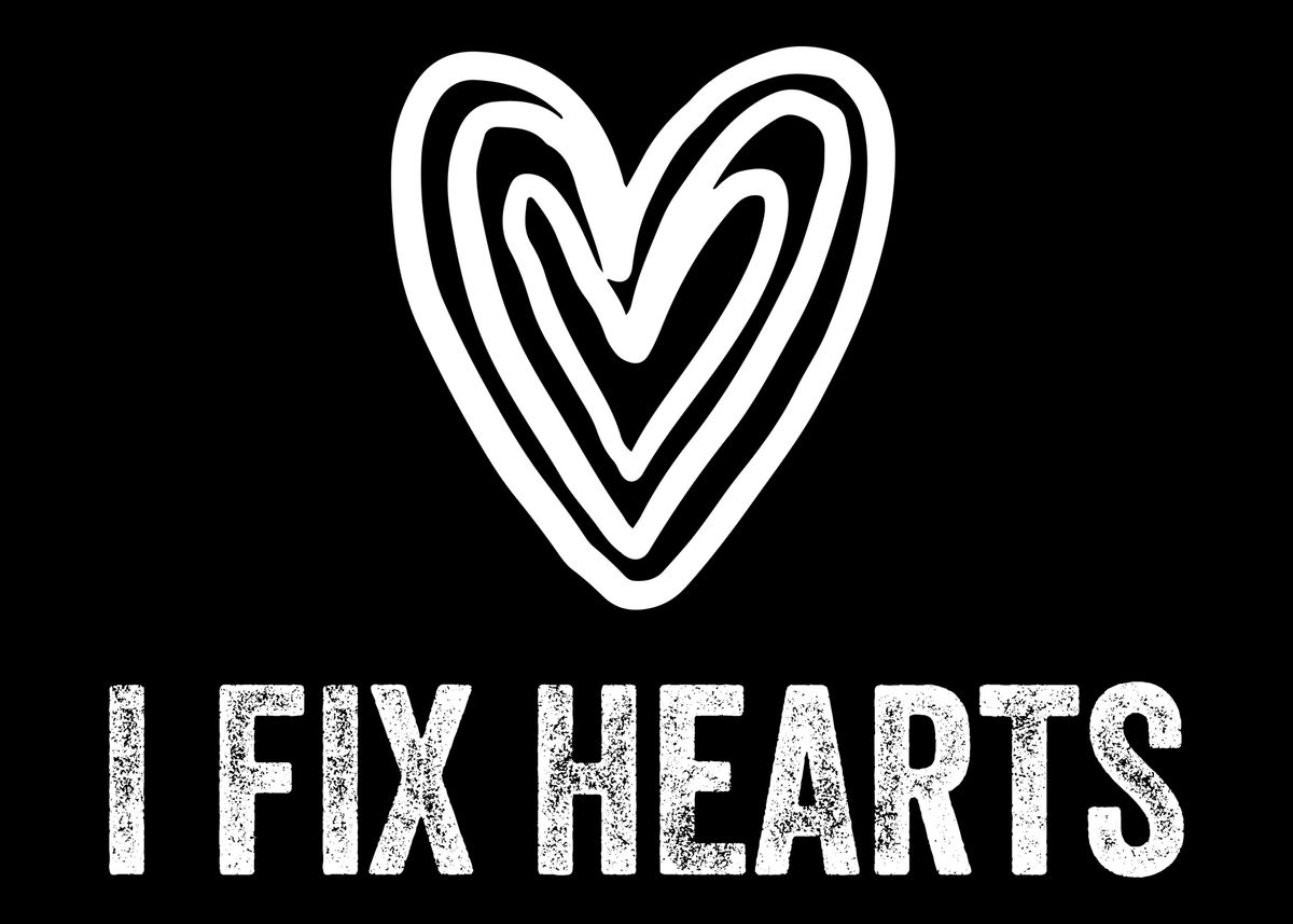 'I Fix Hearts Cardiology Ca' Poster, picture, metal print, paint by ...