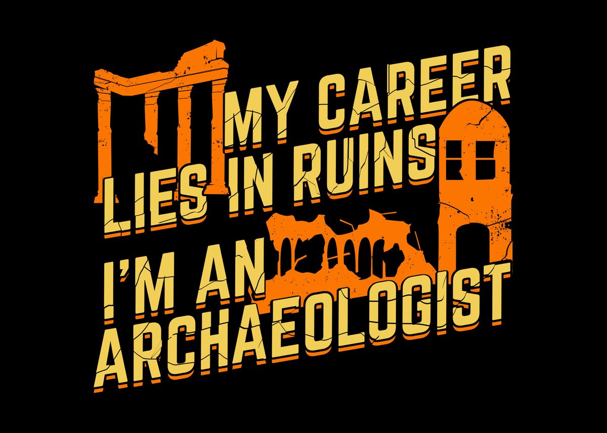 'Archaeology Archaeologist' Poster, picture, metal print, paint by ...