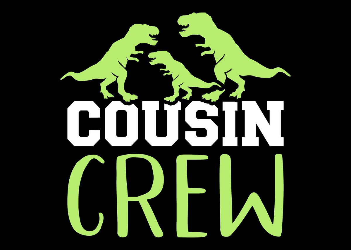 'Cousin Crew' Poster by Designzz | Displate