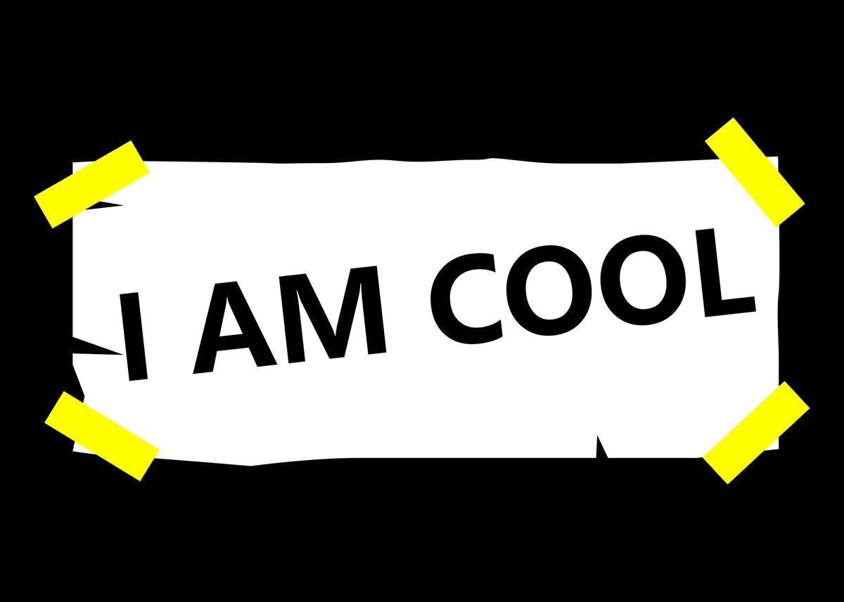 'I am Cool' Poster by Artistic Paradigms | Displate