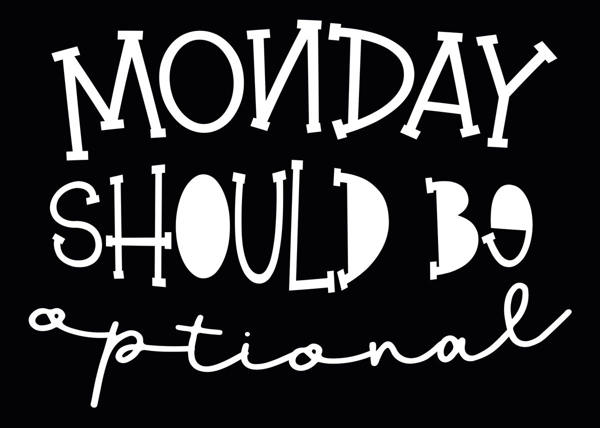 'Monday Should be Optional' Poster by Bombdesign | Displate
