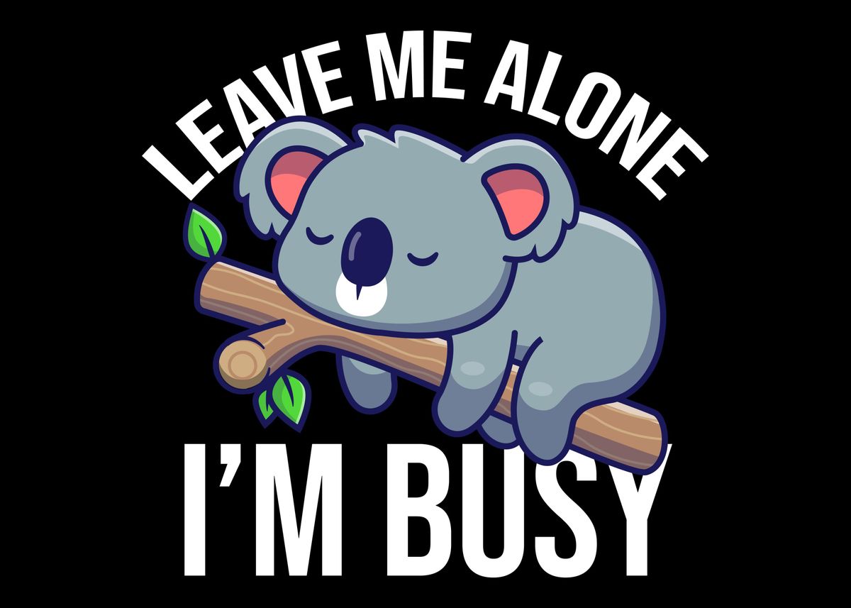 'Lazy Koala Koala Bear Aust' Poster by Patrik | Displate