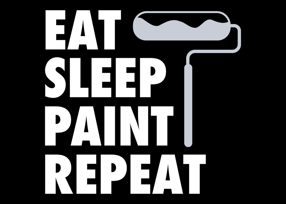 'Eat Sleep Paint Repeat Pai' Poster, picture, metal print, paint by ...