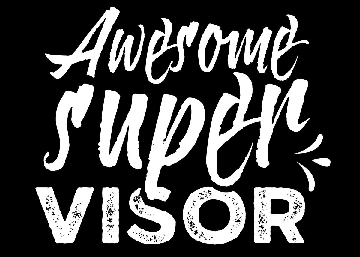 'Awesome Supervisor' Poster, picture, metal print, paint by dr3designs ...