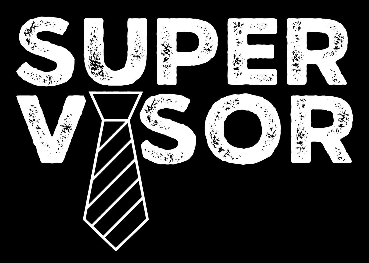 'Supervisor' Poster, picture, metal print, paint by dr3designs | Displate