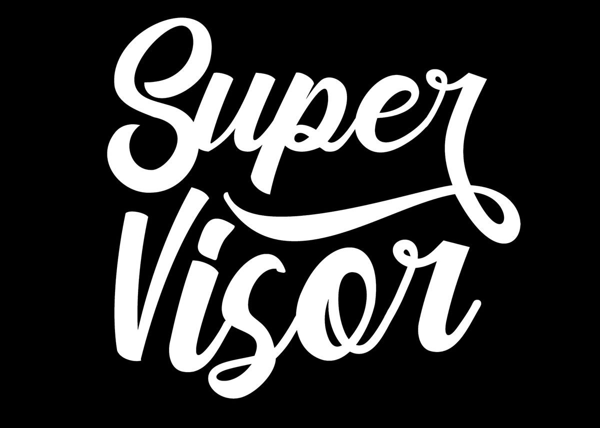'Supervisor' Poster, picture, metal print, paint by dr3designs | Displate