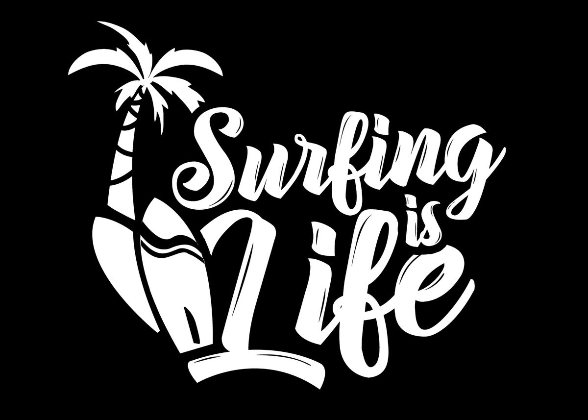 'Surfing is life' Poster, picture, metal print, paint by dr3designs ...