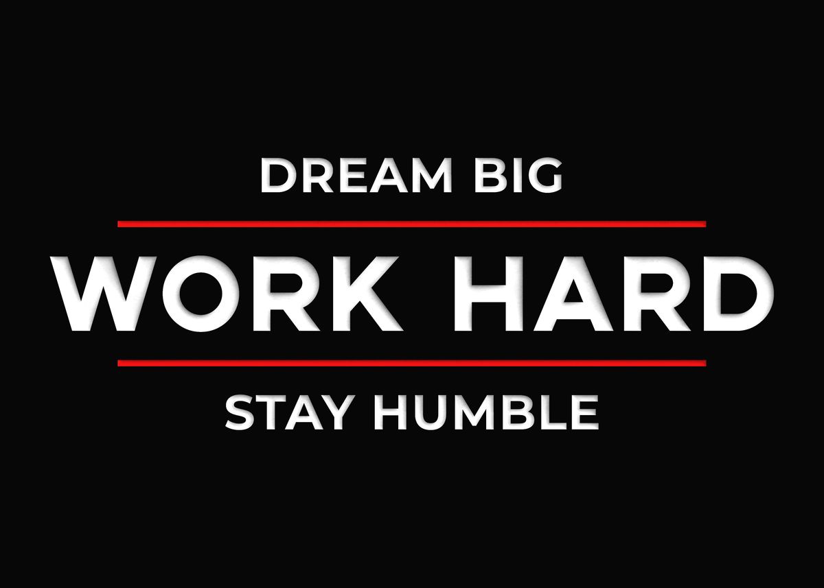 'Work Hard' Poster by Conceptual Photography | Displate
