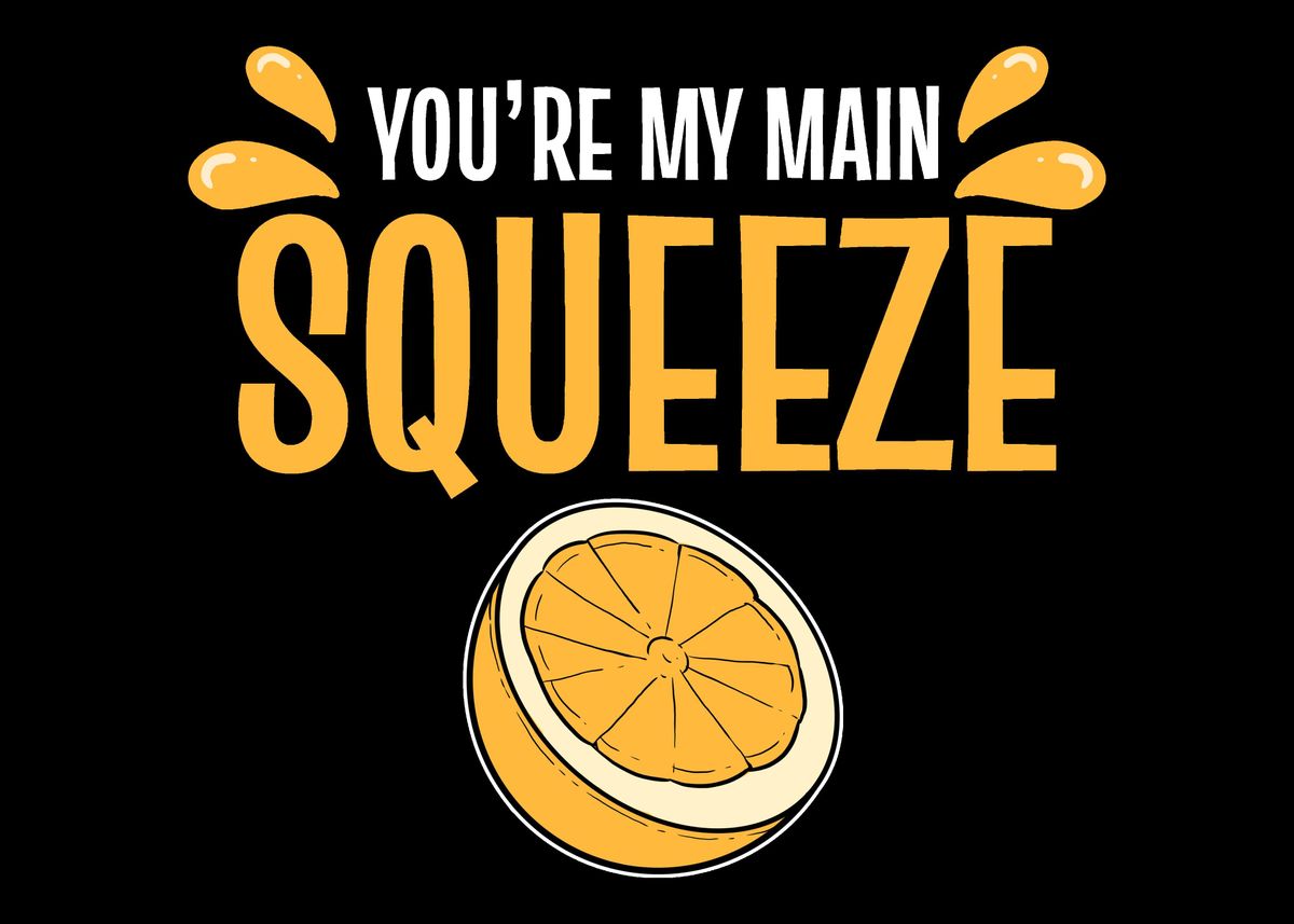 'My Main Squeeze Funny Boyf' Poster, picture, metal print, paint by ...