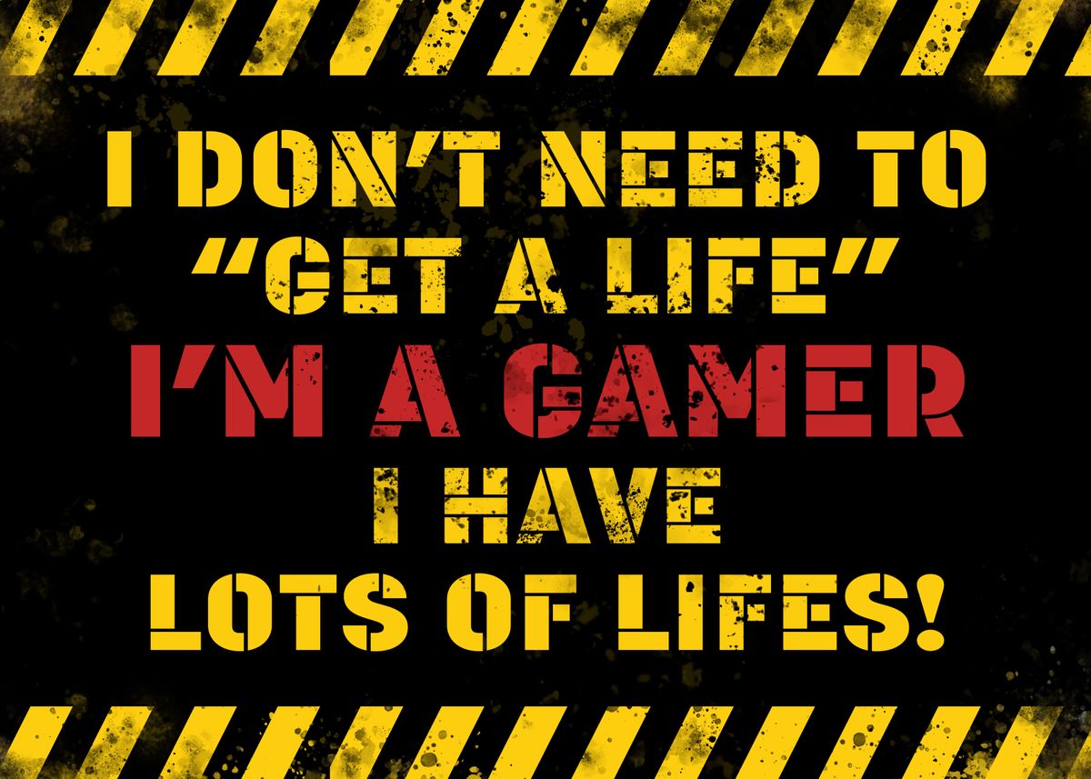 'Get a life' Poster, picture, metal print, paint by MyDigitalMind ...