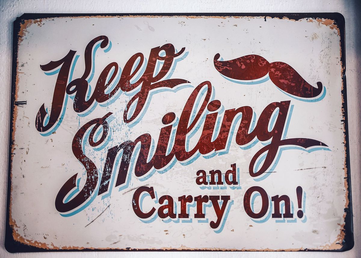 'Keep Smilling And Carry On' Poster by Miyako Creative | Displate
