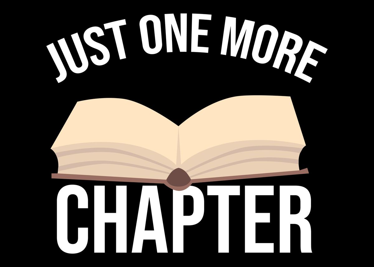 'Just One More Chapter Read' Poster, picture, metal print, paint by ...
