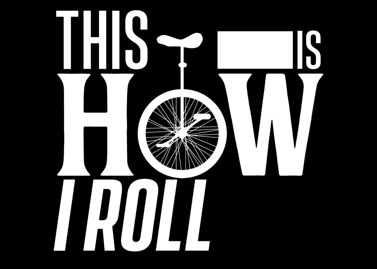 'This is how I roll' Poster by dr3designs | Displate