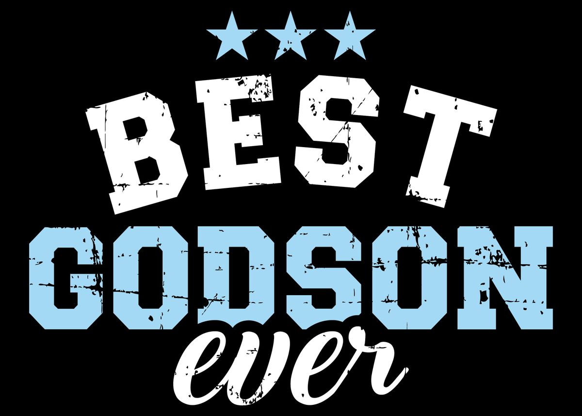 'Best Godson ever' Poster, picture, metal print, paint by Designzz ...