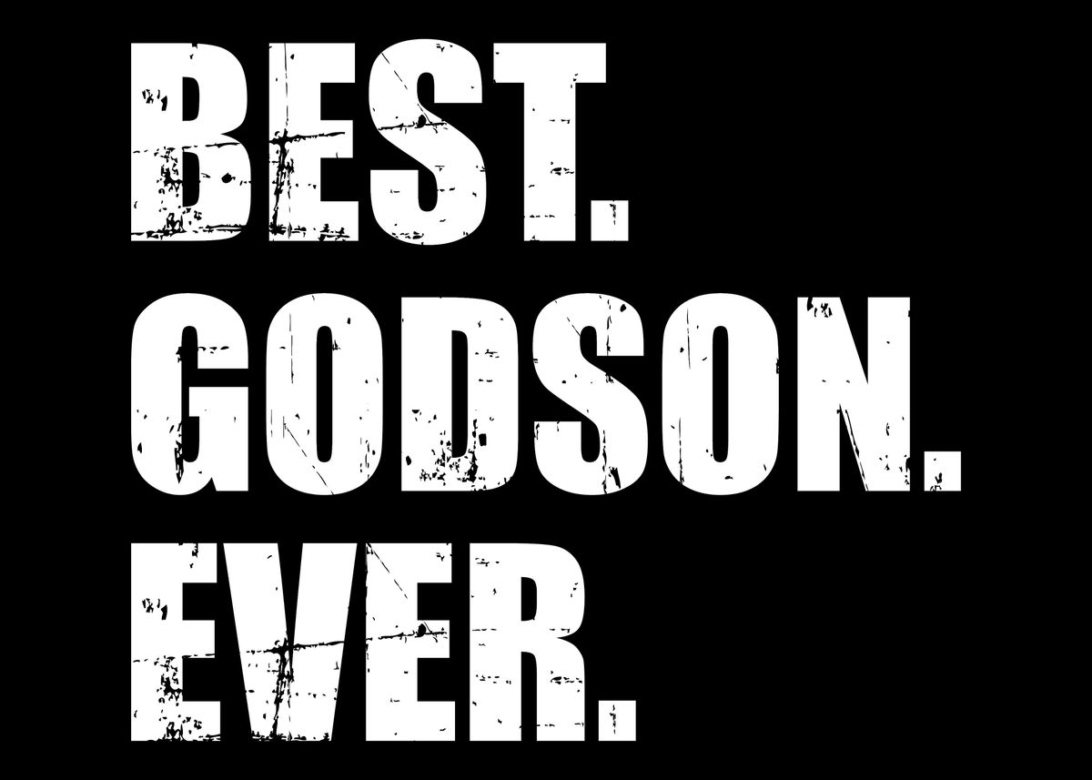'Best Godson ever' Poster, picture, metal print, paint by Designzz ...