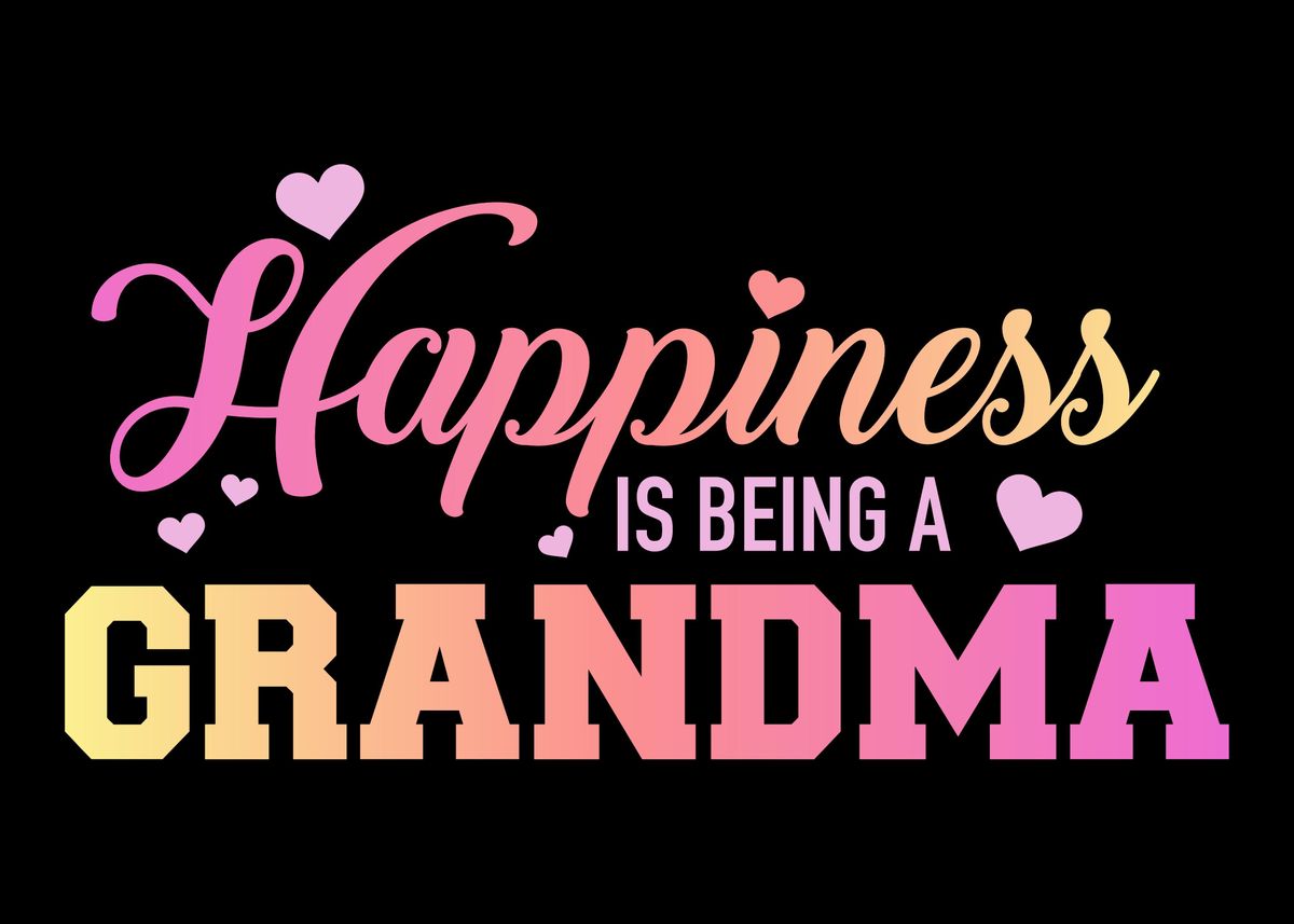 'Happiness is being a grand' Poster by Designzz | Displate