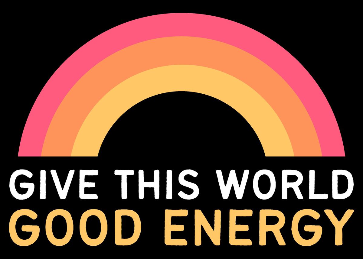 'Give Good Energy Outgoing ' Poster by Powdertoastman | Displate