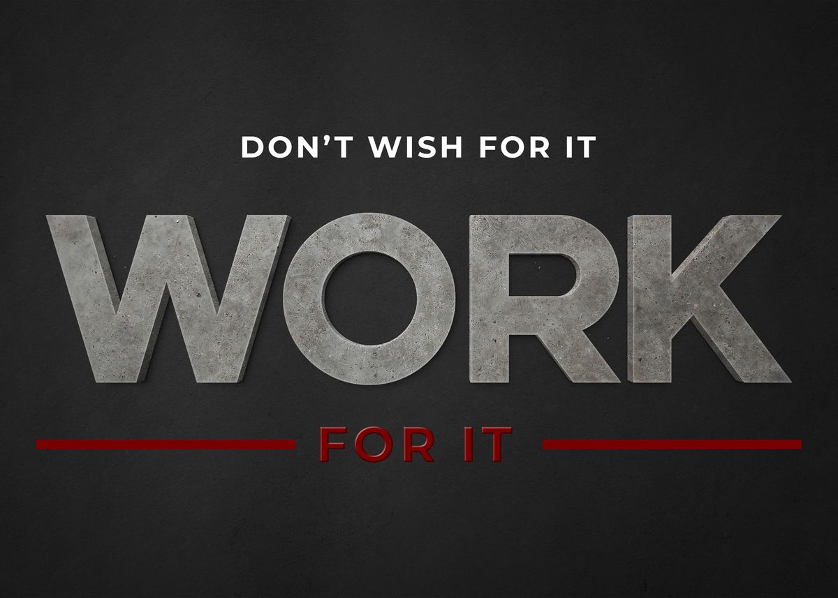 'Work for it' Poster, picture, metal print, paint by Conceptual ...