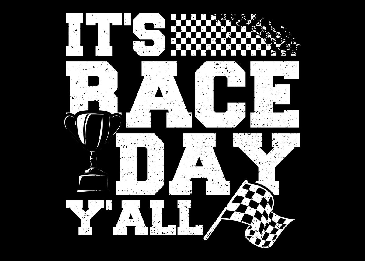 'Its Race Day YAll' Poster by DesignsByJnk5 | Displate