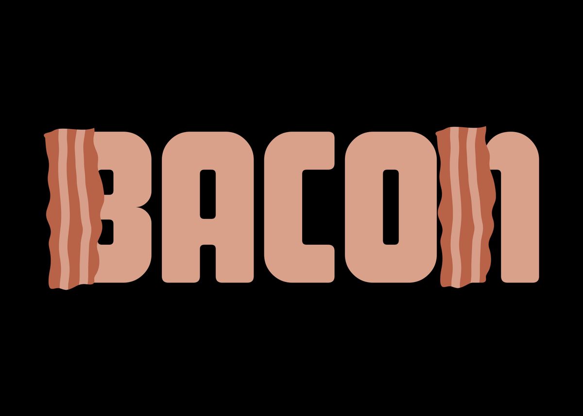 'Bacon Lettering Meat Pig' Poster, picture, metal print, paint by ...