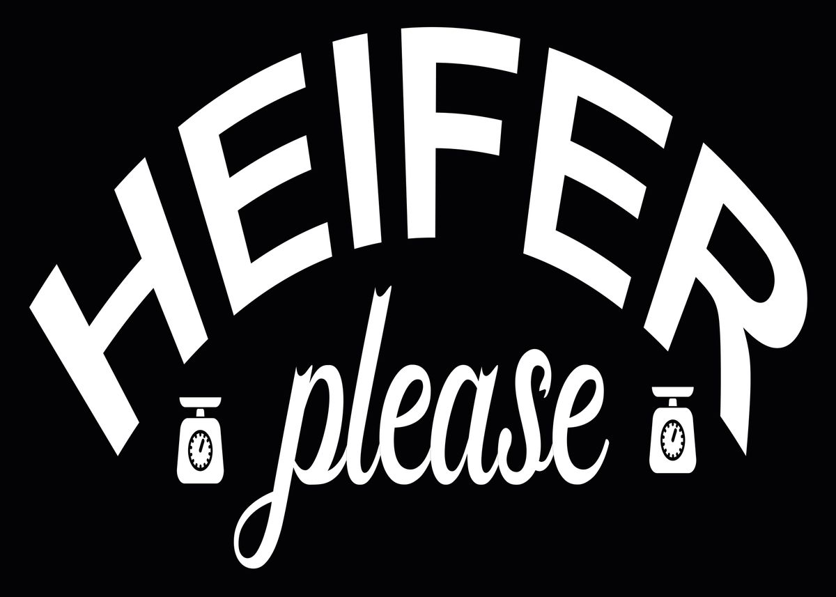 'Heifer please with Scale' Poster, picture, metal print, paint by ...