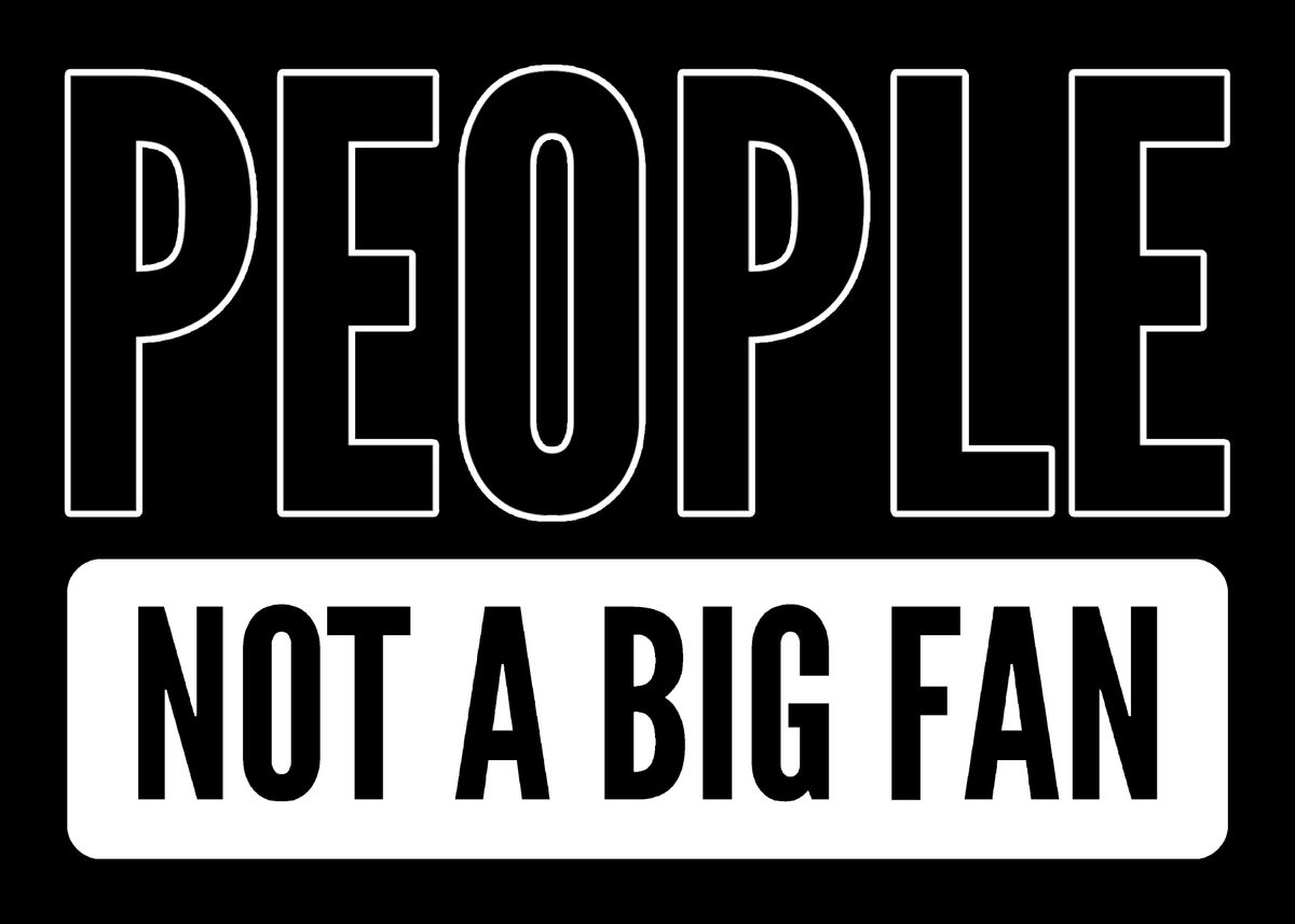 'Not big fan Socially Dista' Poster by Powdertoastman | Displate