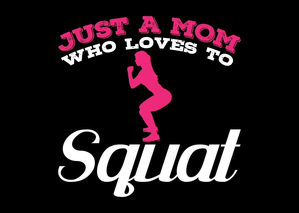 'Squat Mom Mother Squats' Poster by DesignatedDesigner | Displate