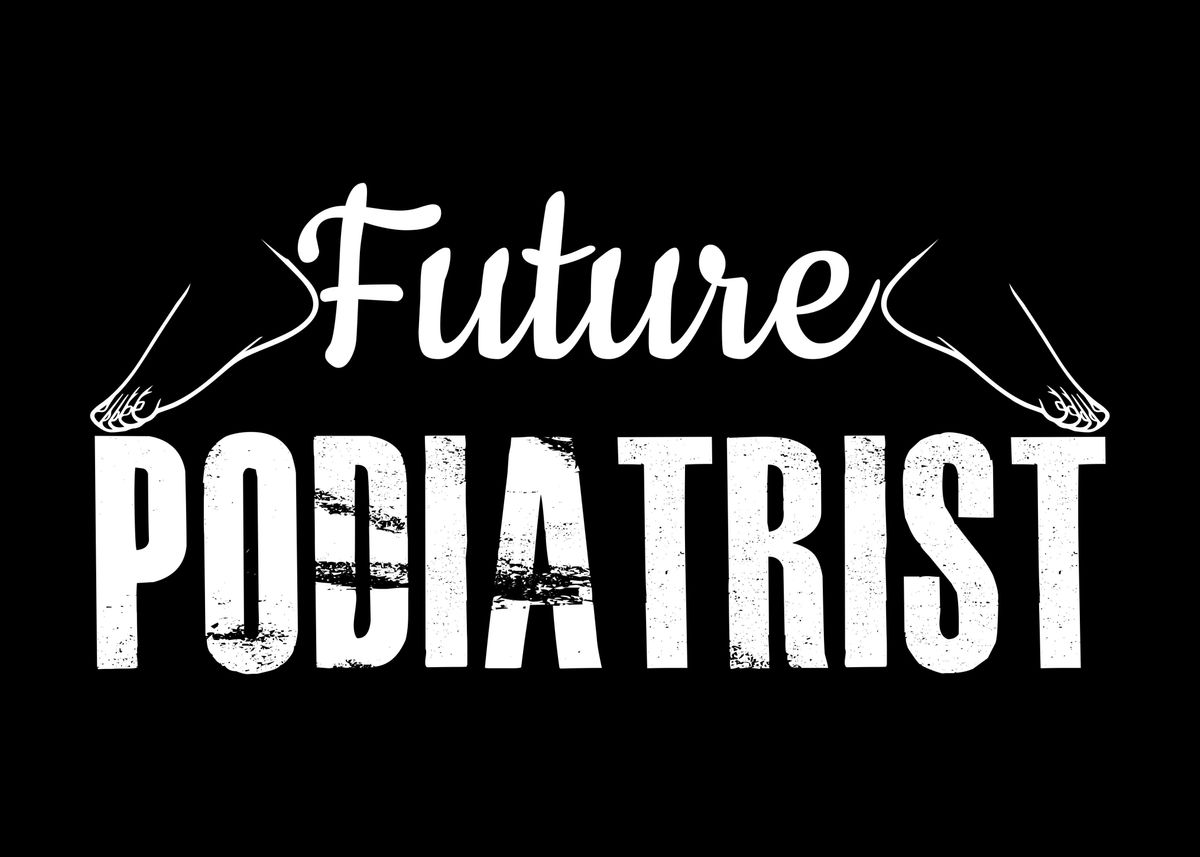 'Future Podiatrist Podiatry' Poster, picture, metal print, paint by ...