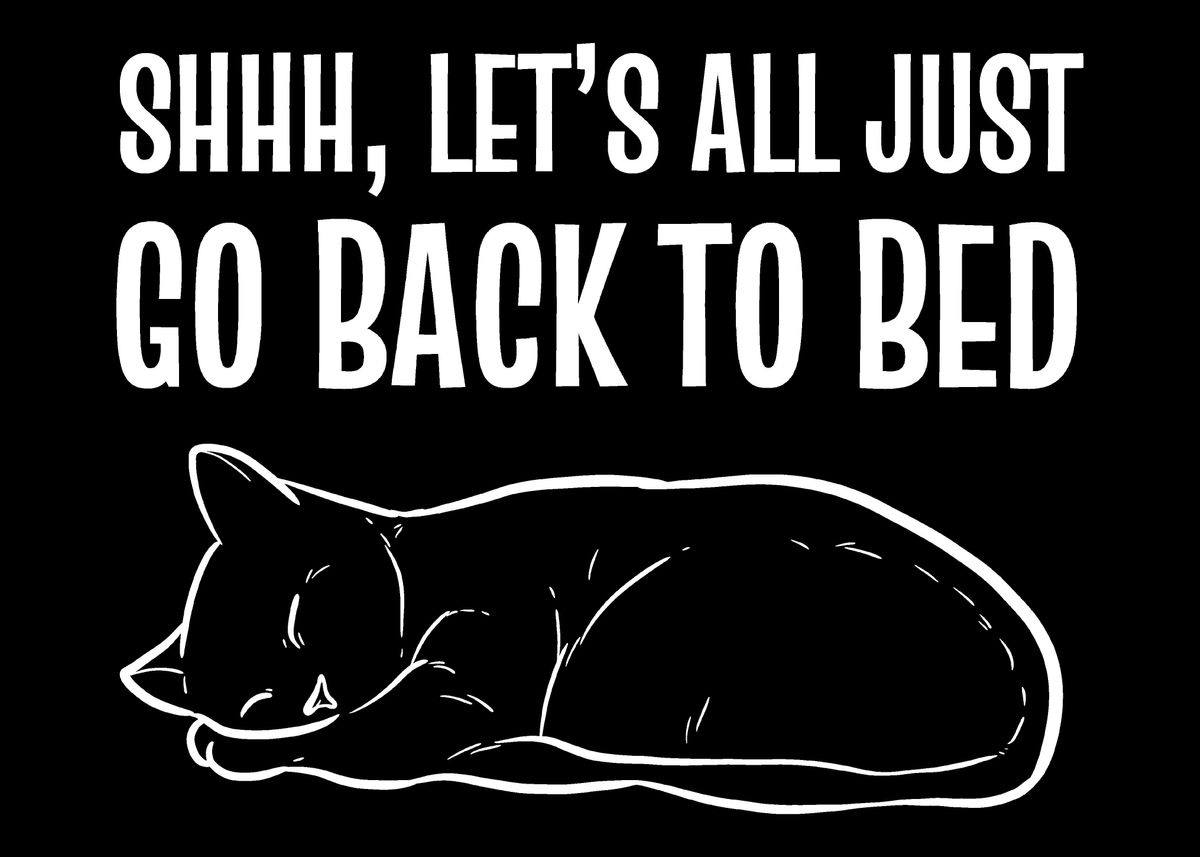 'Go back to bed Sleepy Head' Poster, picture, metal print, paint by ...