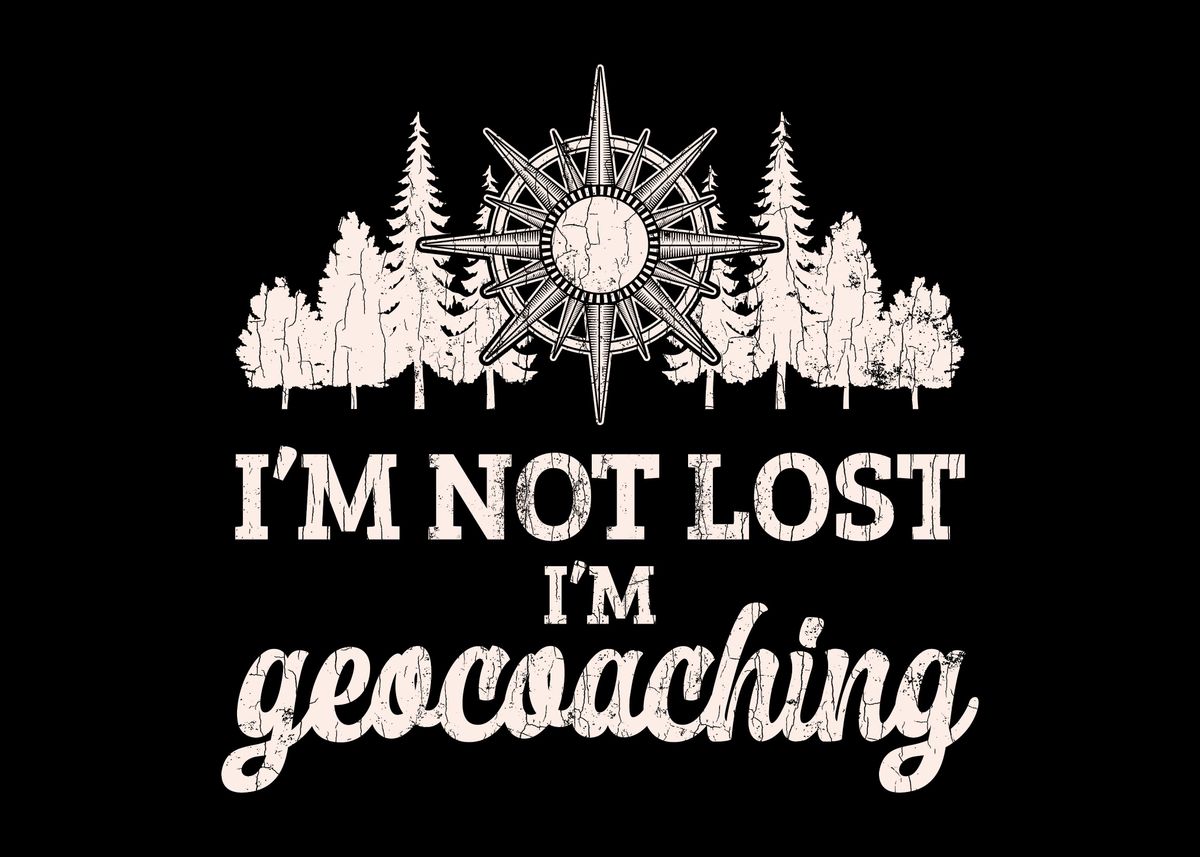 'Geocaching Apparel Lost Ge' Poster, picture, metal print, paint by ...