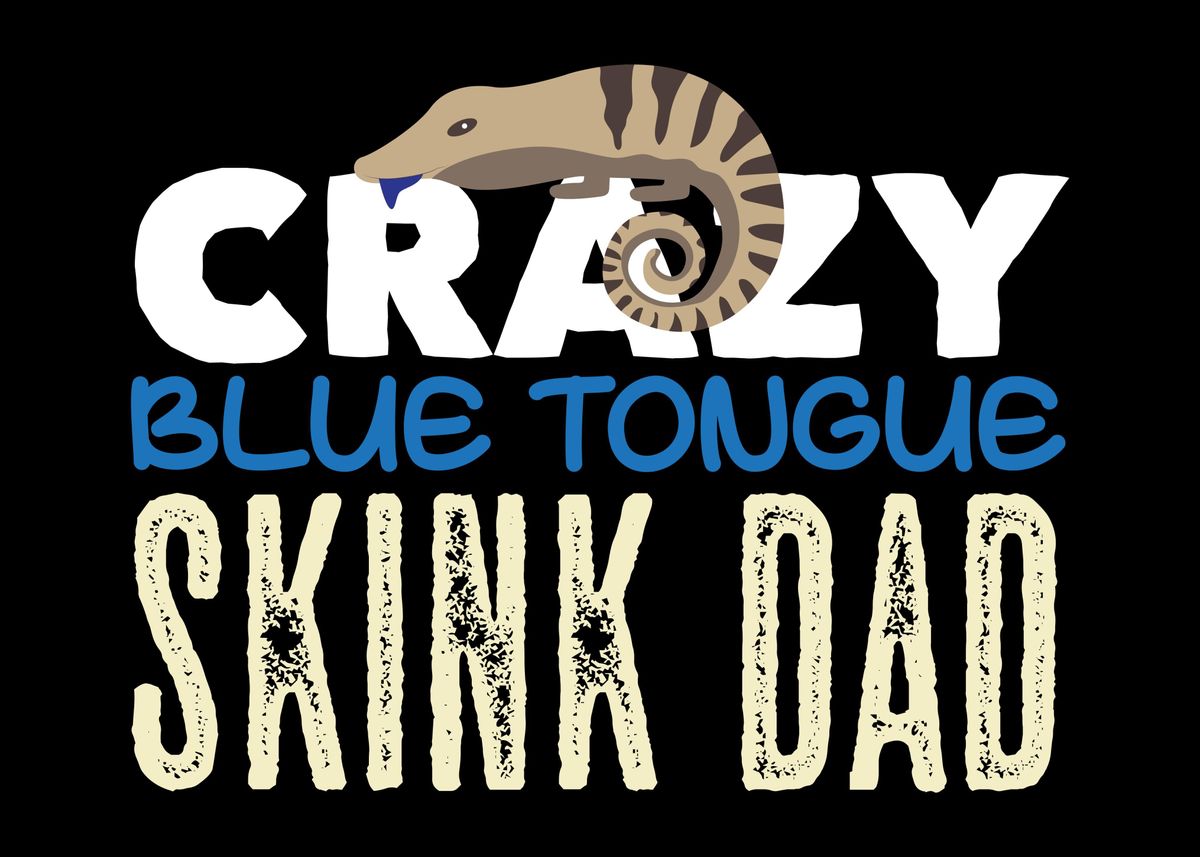 'Crazy Skink Dad Lizard' Poster by DesignatedDesigner | Displate